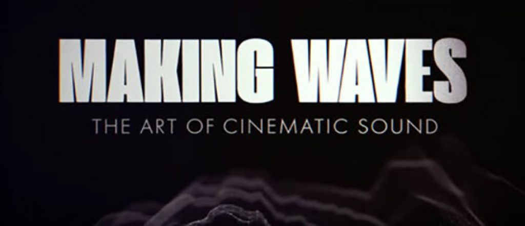 Review: Making Waves - The Art of Cinematic Sound - 60 Minutes With