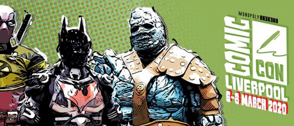 Live Event: Liverpool Comic Con, Exhibition Centre, March 6th – 8th ...