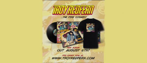 Troy Redfern" announces new album "...The Fire Cosmic!" & new single ...